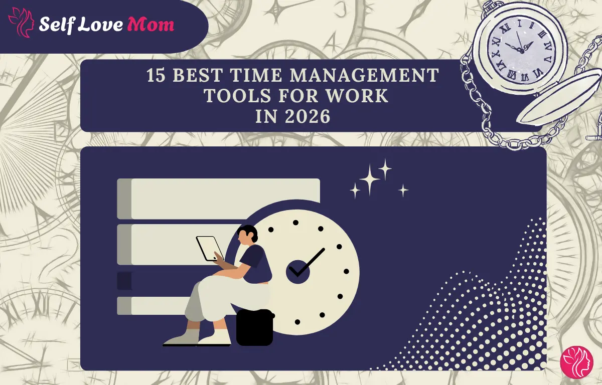 15 Best Time Management Tools for Work Moms Can’t Miss in 2026 ...
